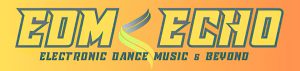 Edm//Echo – Electronic Dance Music & Beyond